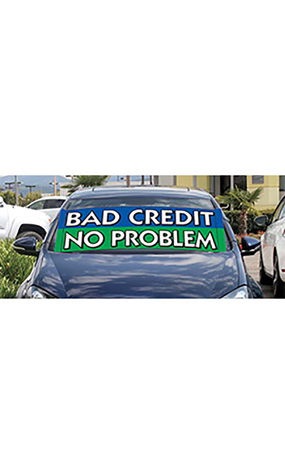 Windshield Banner "Bad Credit No Problem" |SSW Dealer Supply