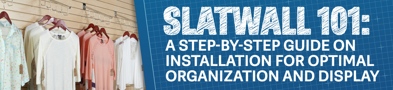 Slatwall 101 | Store Supply Warehouse